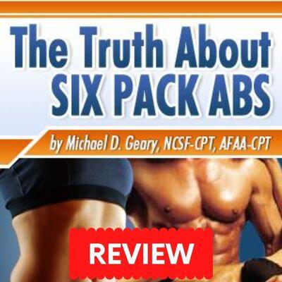 The Truth About Six Pack Abs Review: Is It Worth Getting?